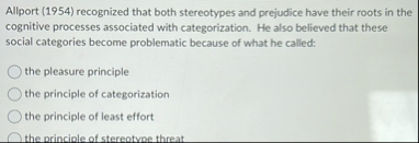 Solved Allport (1954) ﻿recognized that both stereotypes and | Chegg.com