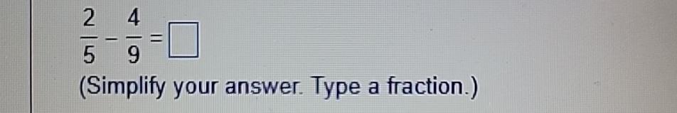 Solved 25-49=(Simplify your answer. Type a fraction.) | Chegg.com