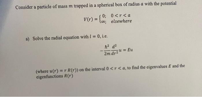 Solved Consider a particle of mass m trapped in a spherical | Chegg.com