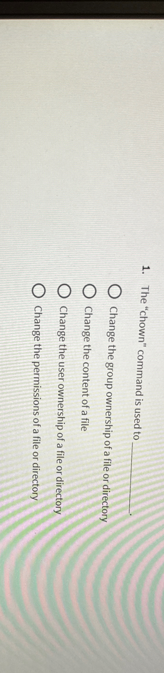 Solved The "chown" command is used toChange the group | Chegg.com