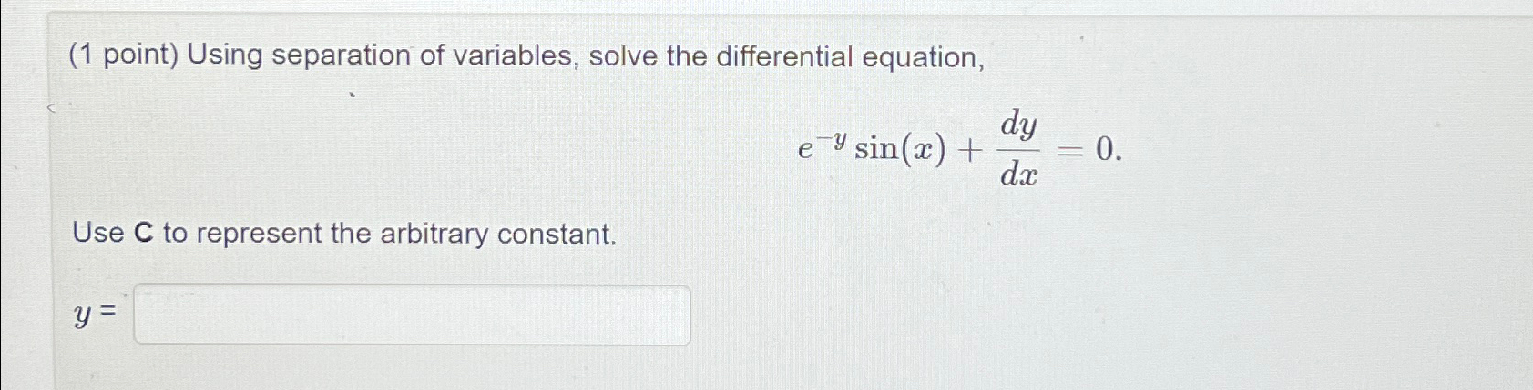 Solved (1 ﻿point) ﻿Using separation of variables, solve the | Chegg.com