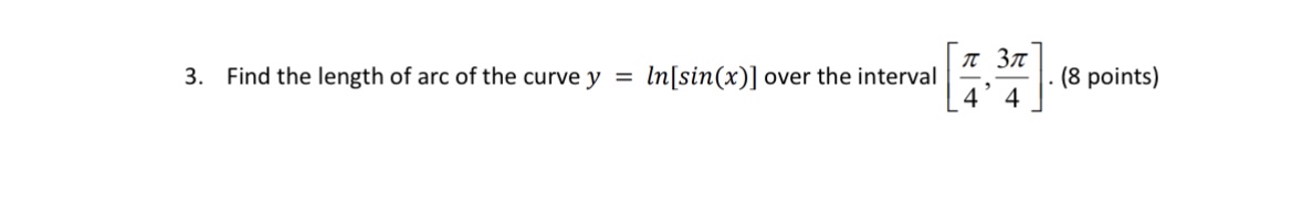 Solved Find the length of arc of the curve y=ln[sin(x)] | Chegg.com