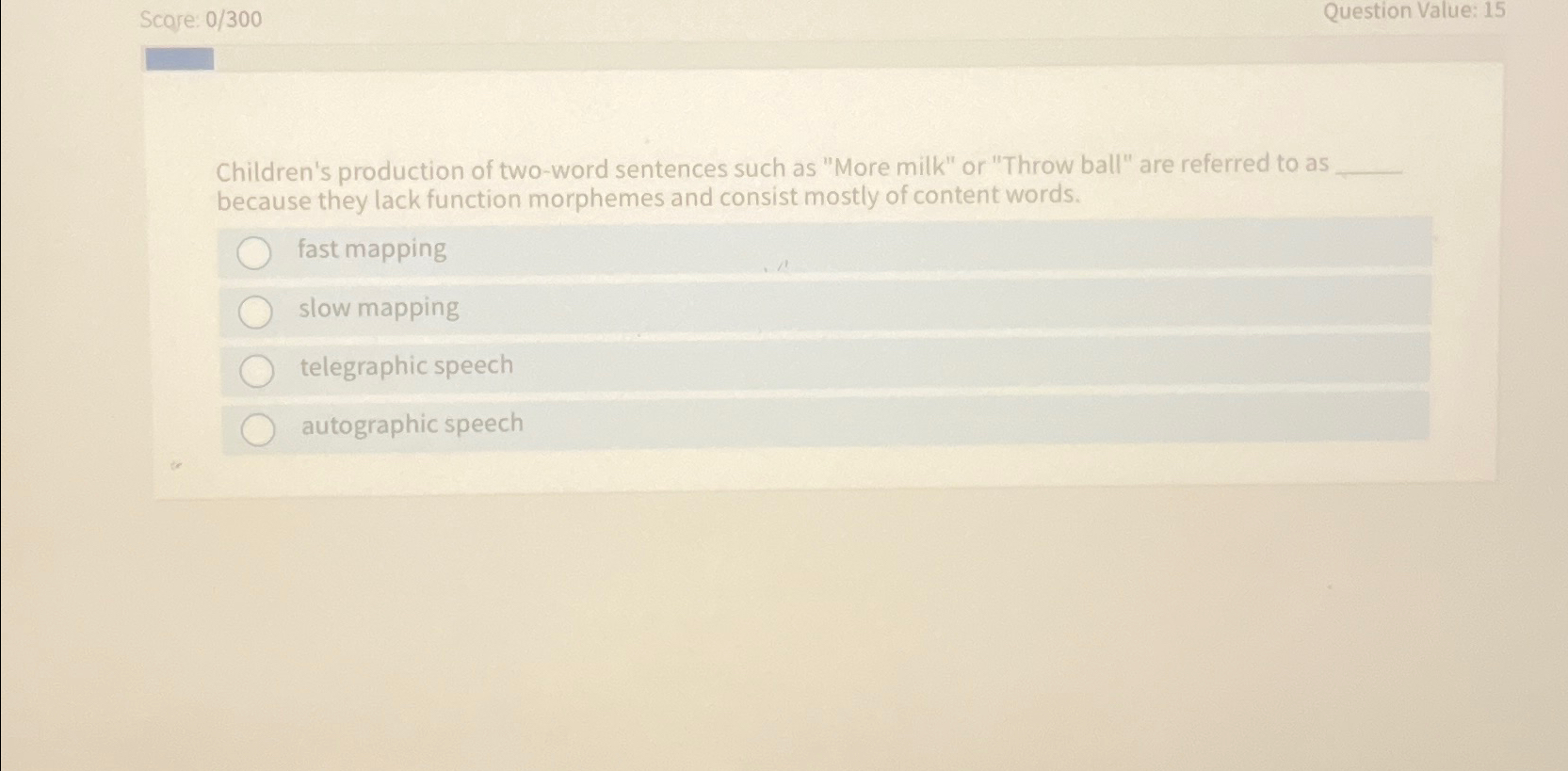Solved Scare: 0300Question Value: 15Children's production of | Chegg.com