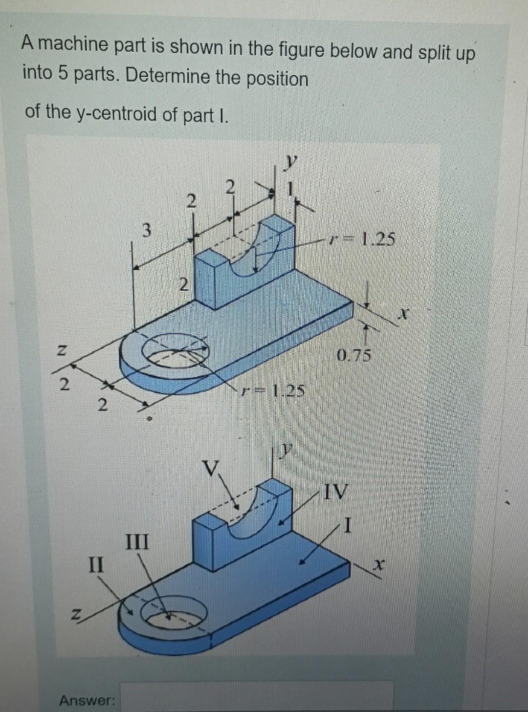 Solved A machine part is shown in the figure below and split | Chegg.com