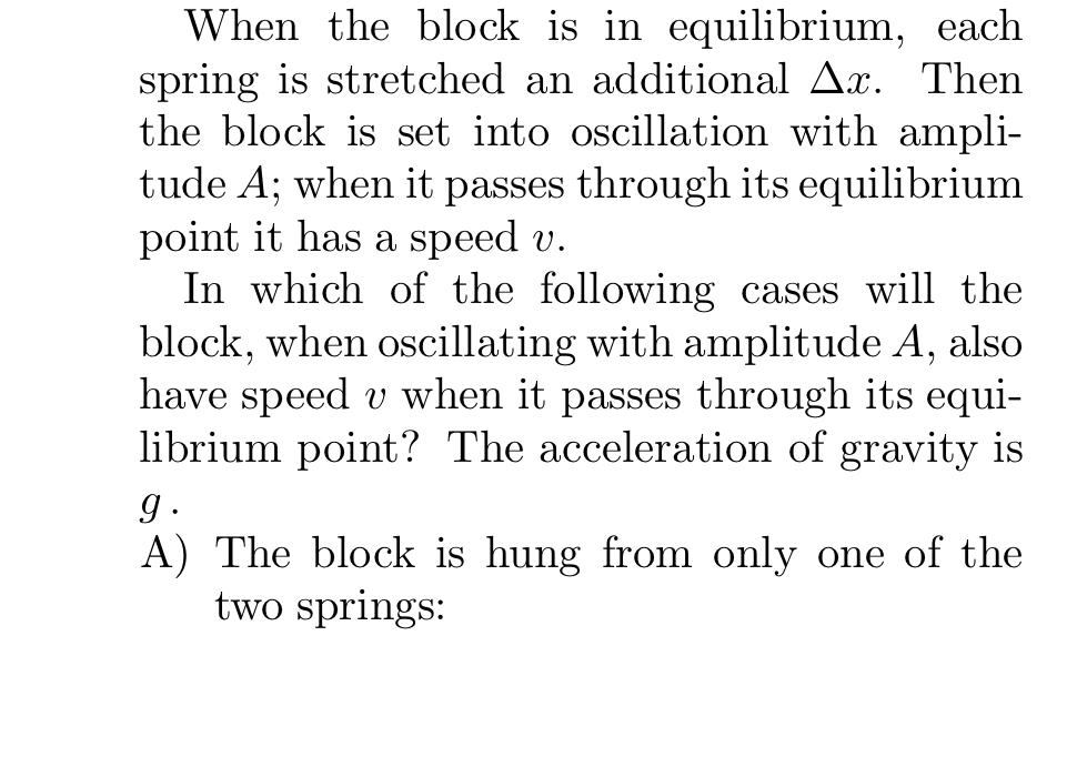 Solved When the block is in equilibrium, each spring is | Chegg.com