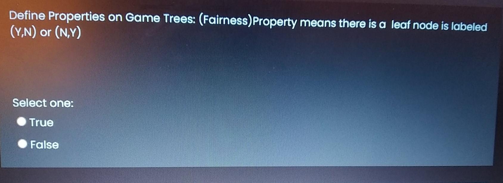 Solved Define Properties on Game Trees: (Fairness) Property | Chegg.com