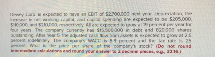 Solved Dewey Corp. is expected to have an EBIT of $2,700,000 | Chegg.com