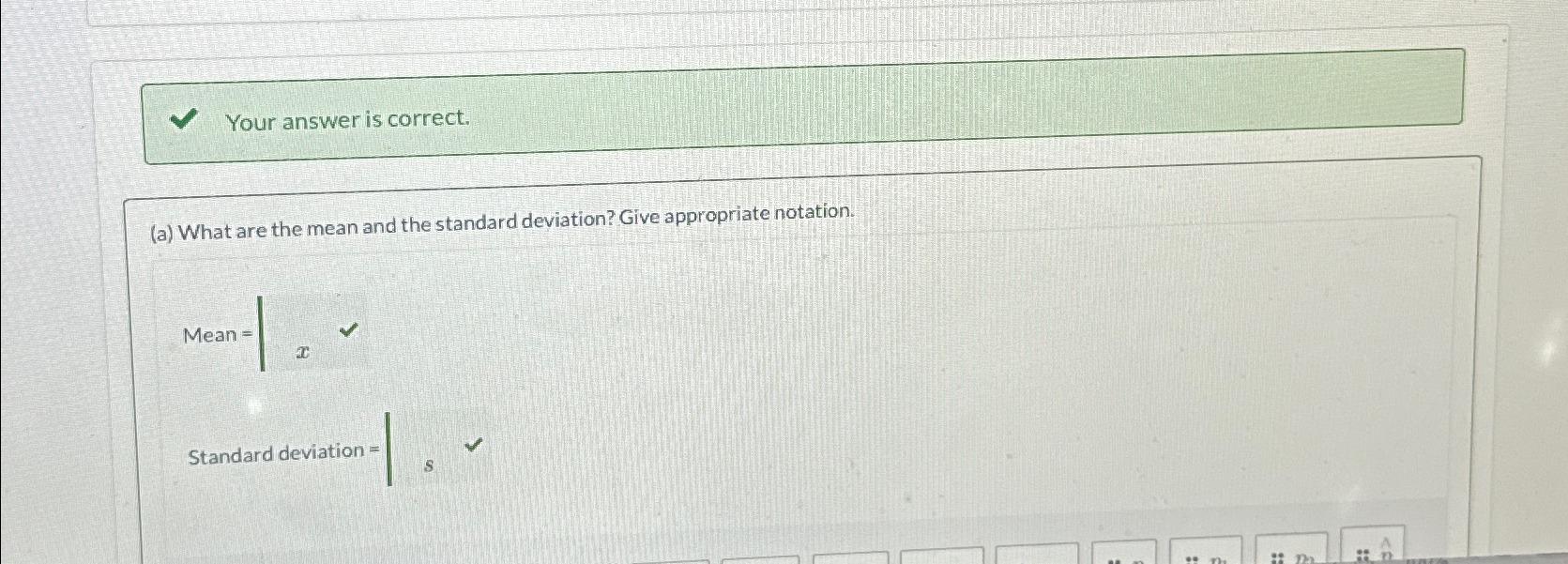 Solved Your answer is correct.(a) ﻿What are the mean and the | Chegg.com