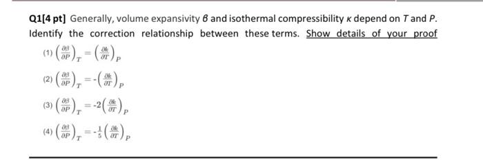 Solved Q1[4 pt] Generally, volume expansivity B and | Chegg.com