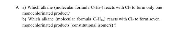 Solved 9. a) Which alkane (molecular formula C5H12 ) reacts | Chegg.com