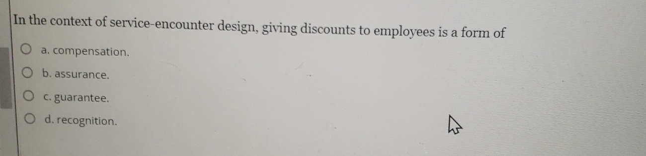 Solved In the context of service-encounter design, giving | Chegg.com