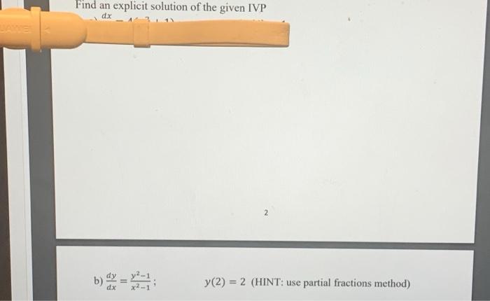 Solved Find an explicit solution of the given IVP dx 2 y(2) | Chegg.com