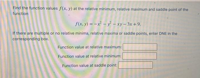 Solved Find the function values f(x,y) at the relative | Chegg.com