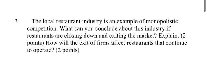 Solved 3. The local restaurant industry is an example of | Chegg.com