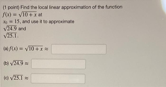 Solved (1 point) Find the local linear approximation of the | Chegg.com