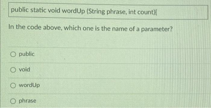 Solved public static void wordUp (String phrase, int count) | Chegg.com
