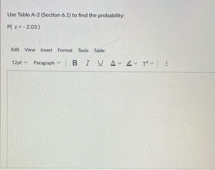 Solved Use Table A-2 (Section 6.1) to find the probability: | Chegg.com