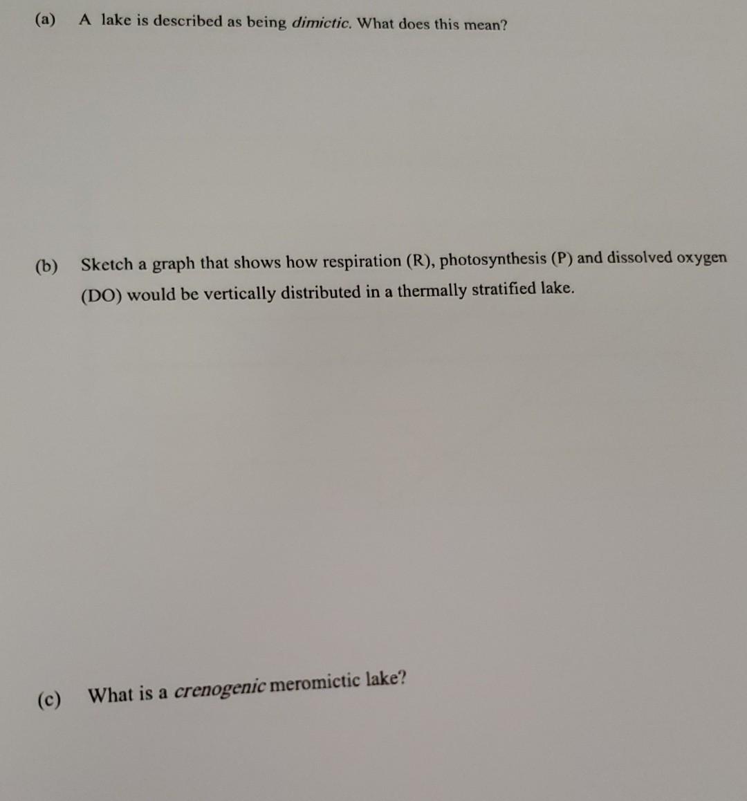 Solved (a) A lake is described as being dimictic. What does | Chegg.com
