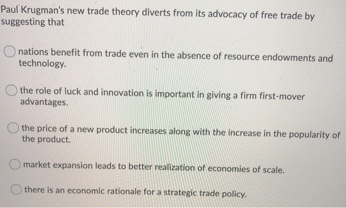 Solved Paul Krugman's new trade theory diverts from its | Chegg.com