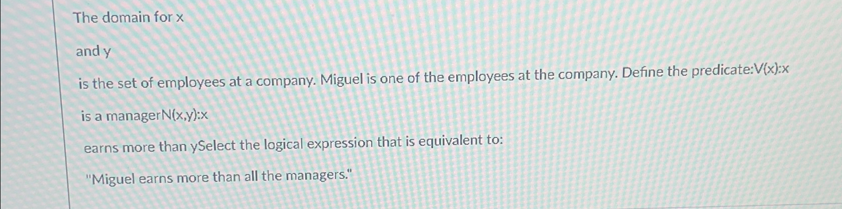 Solved The domain for x ﻿and y ﻿is the set of employees at a | Chegg.com