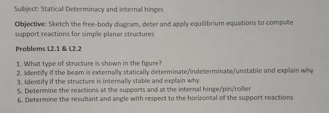 Solved Subject: Statical Determinacy and internal hinges | Chegg.com