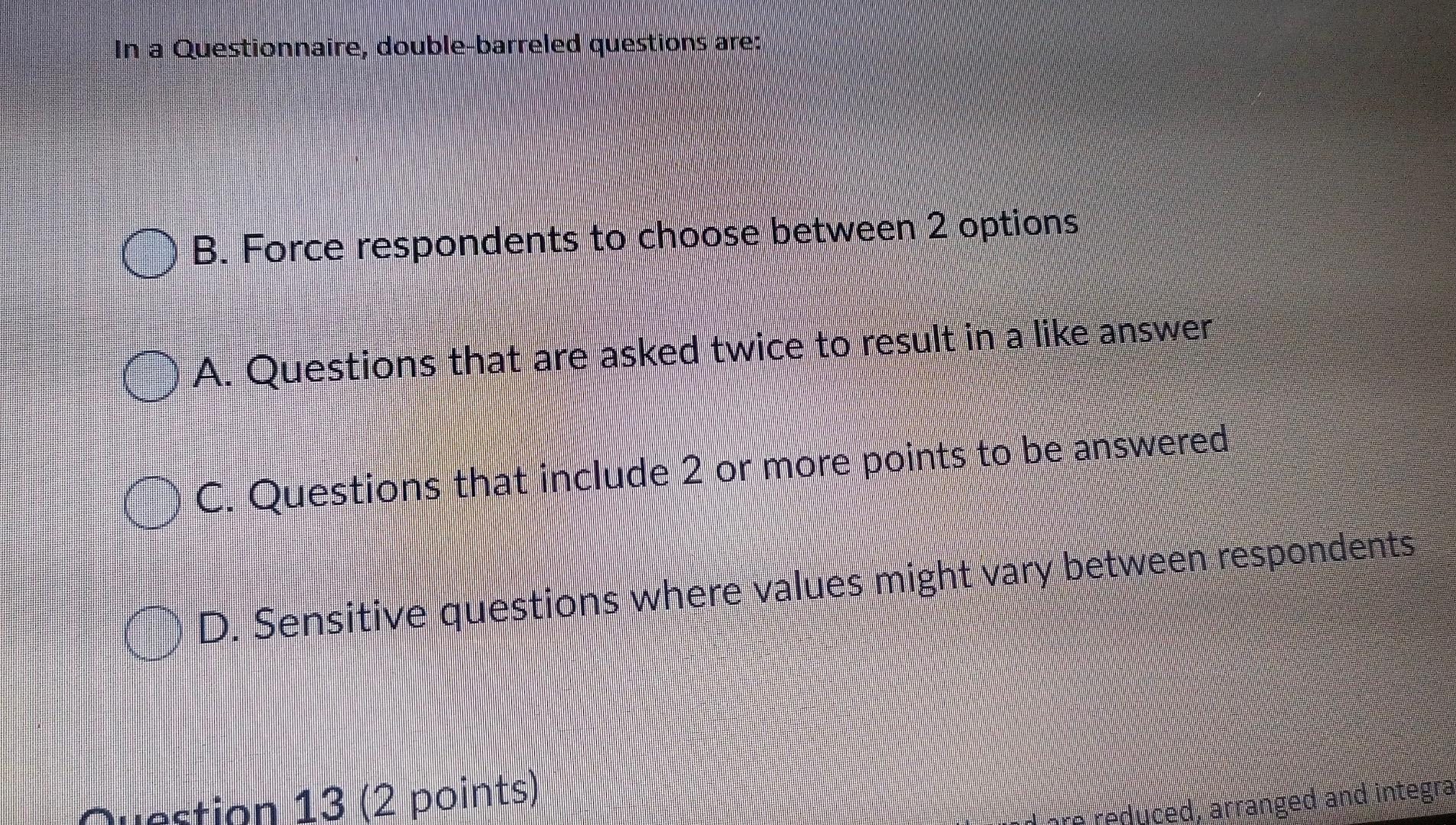 Solved In a Questionnaire, double-barreled questions are: | Chegg.com