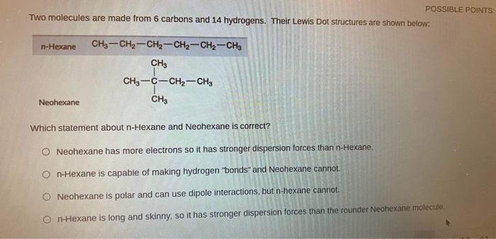 Solved POSSIBLE POINTS Two molecules are made from 6 carbons | Chegg.com