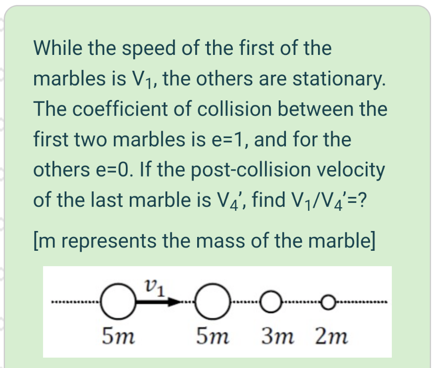 Solved While the speed of the first of the marbles is V1, | Chegg.com