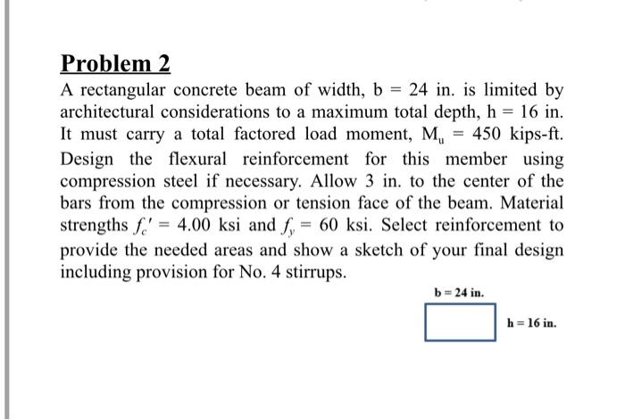 Solved Problem 2 A rectangular concrete beam of width, b = | Chegg.com