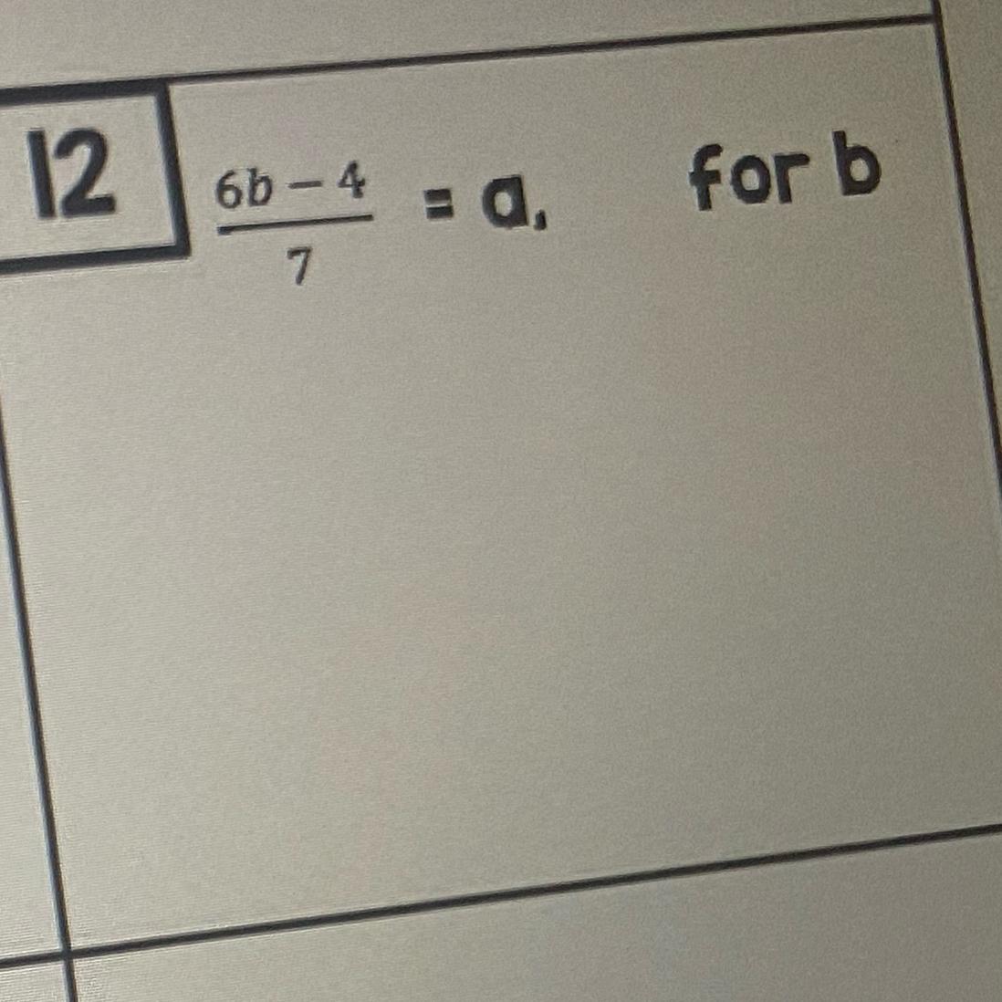 Solved 6b-47=a, ﻿for b | Chegg.com