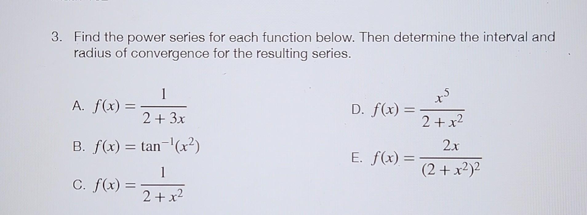 Solved 3. Find the power series for each function below. | Chegg.com