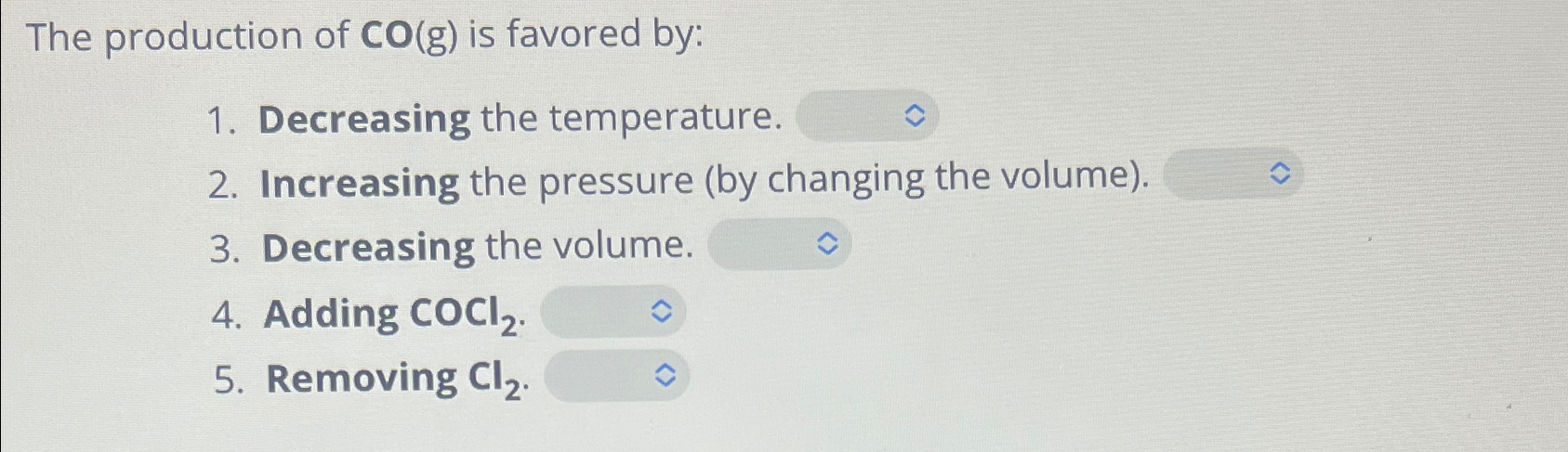 Solved The production of CO(g) ﻿is favored by:Decreasing the | Chegg.com