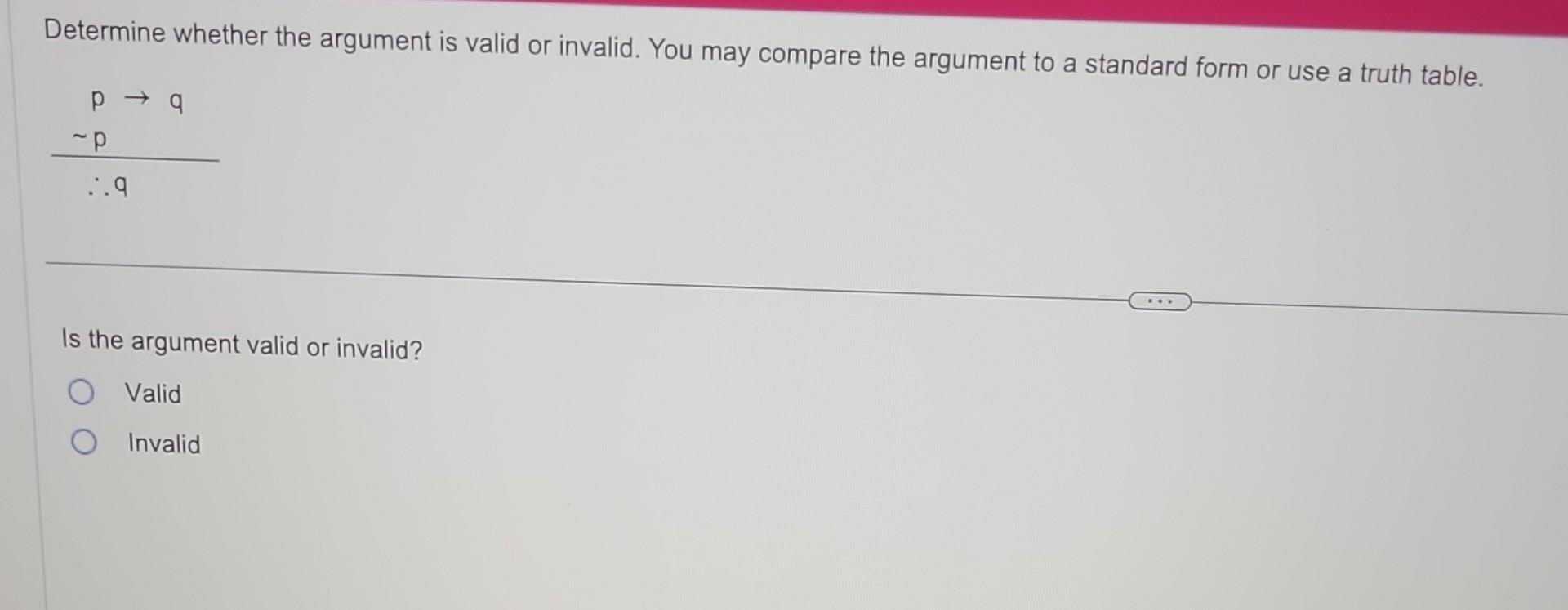 Solved ∼pp→q Is the argument valid or invalid? Valid Invalid | Chegg.com