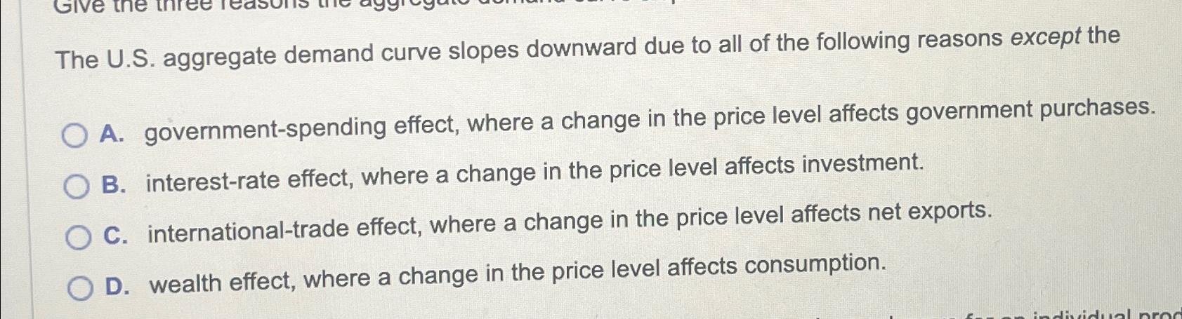 Solved The U.S. ﻿aggregate demand curve slopes downward due | Chegg.com