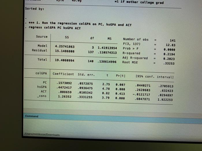Solved 1. Run the regression colGPA on PC, hsGPA and ACT | Chegg.com
