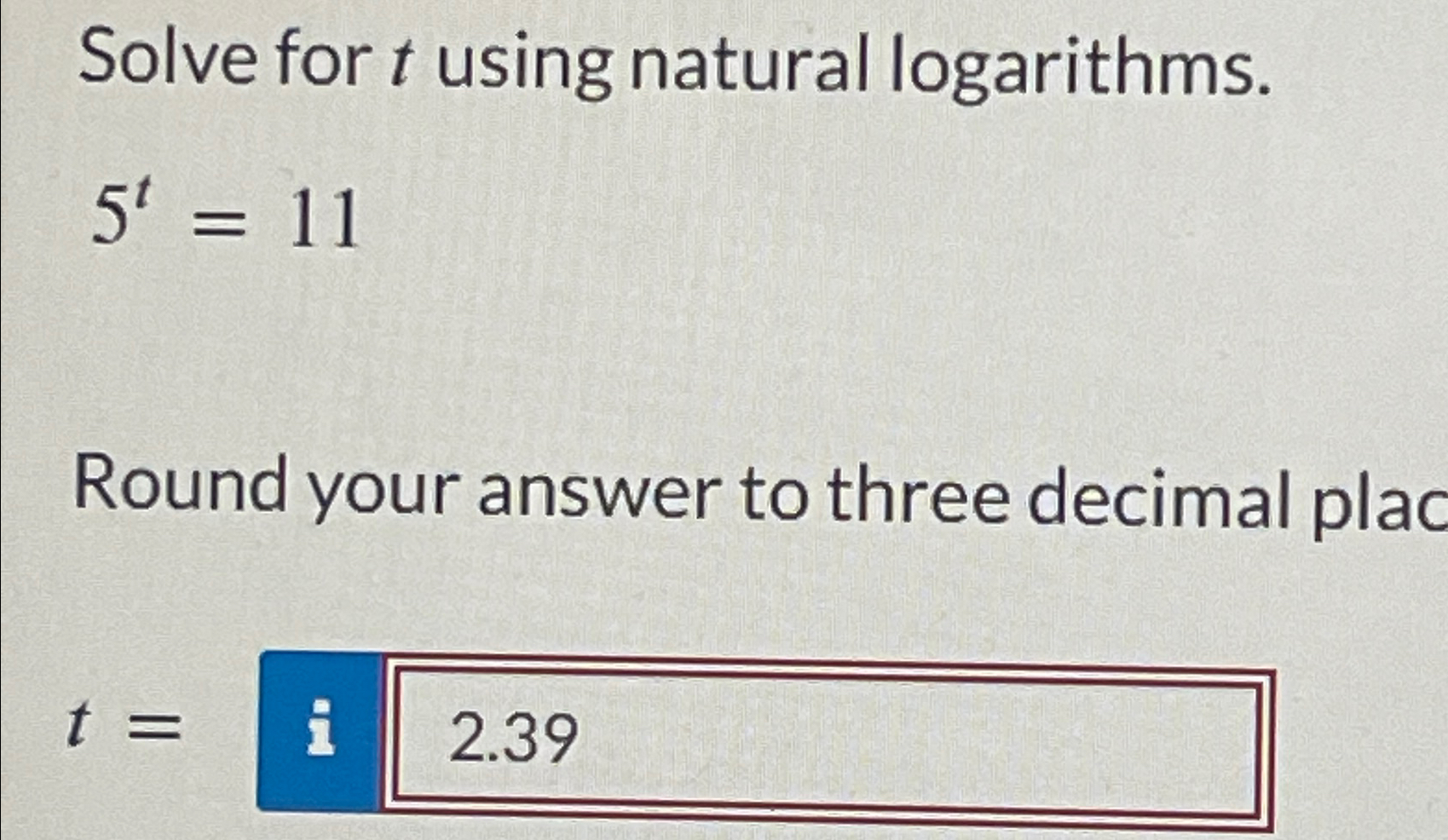 Solved Solve for t ﻿using natural logarithms.5t=11Round your | Chegg.com