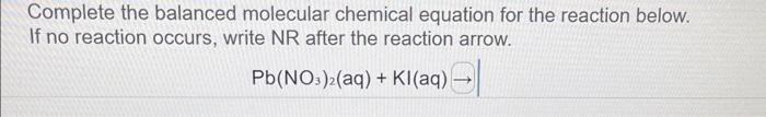 Solved Complete the balanced molecular chemical equation for | Chegg.com