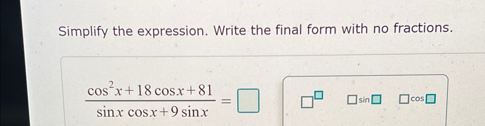 Solved Simplify the expression. Write the final form with no | Chegg.com
