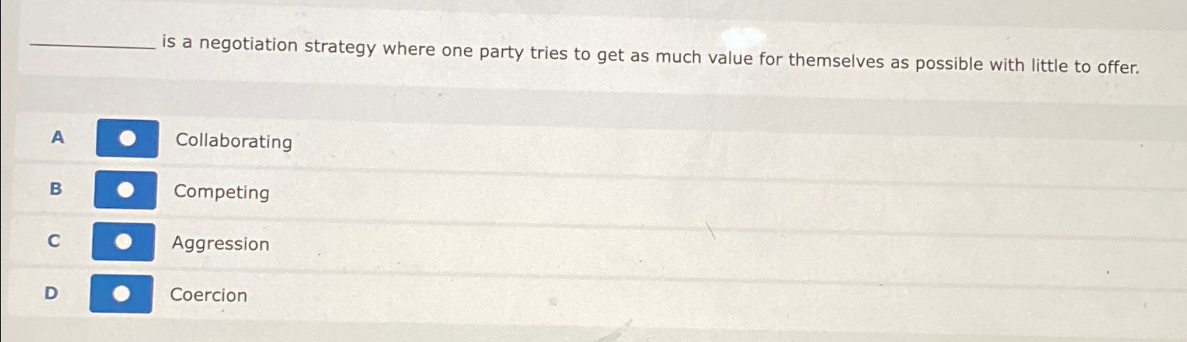 Solved is a negotiation strategy where one party tries to | Chegg.com