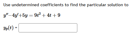 Solved Use undetermined coefficients to ﻿find the particular | Chegg.com