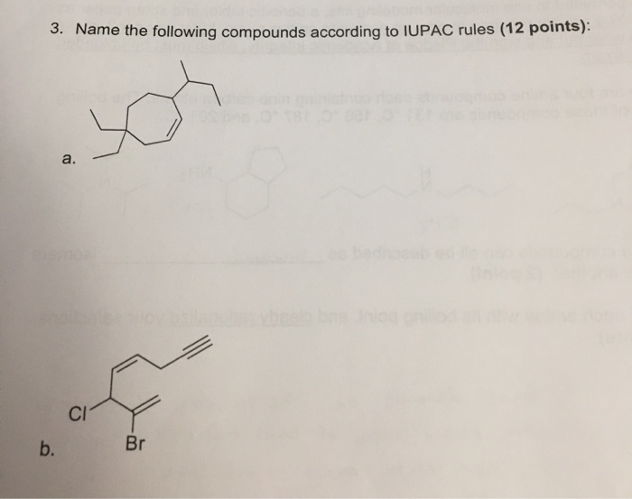 Solved 3. Name the following compounds according to IUPAC | Chegg.com
