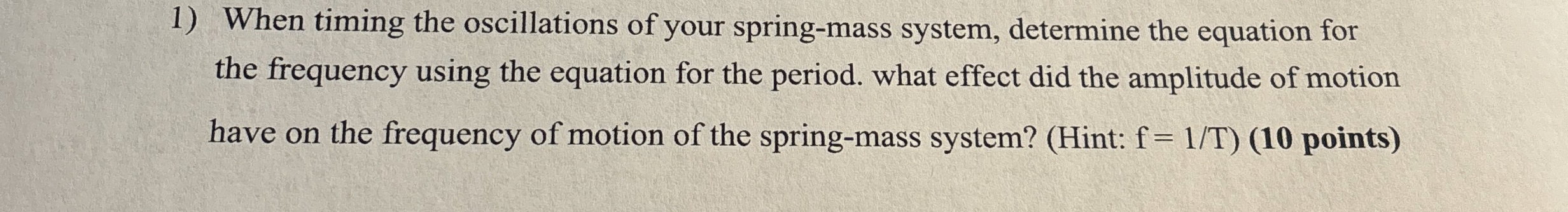 Solved When timing the oscillations of your spring-mass | Chegg.com