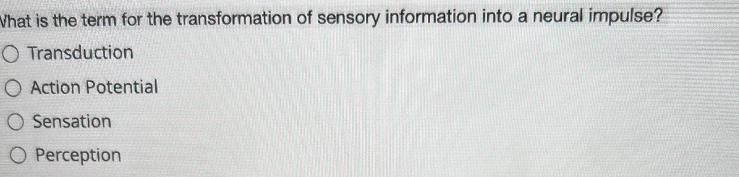 Solved What is the term for the transformation of sensory | Chegg.com