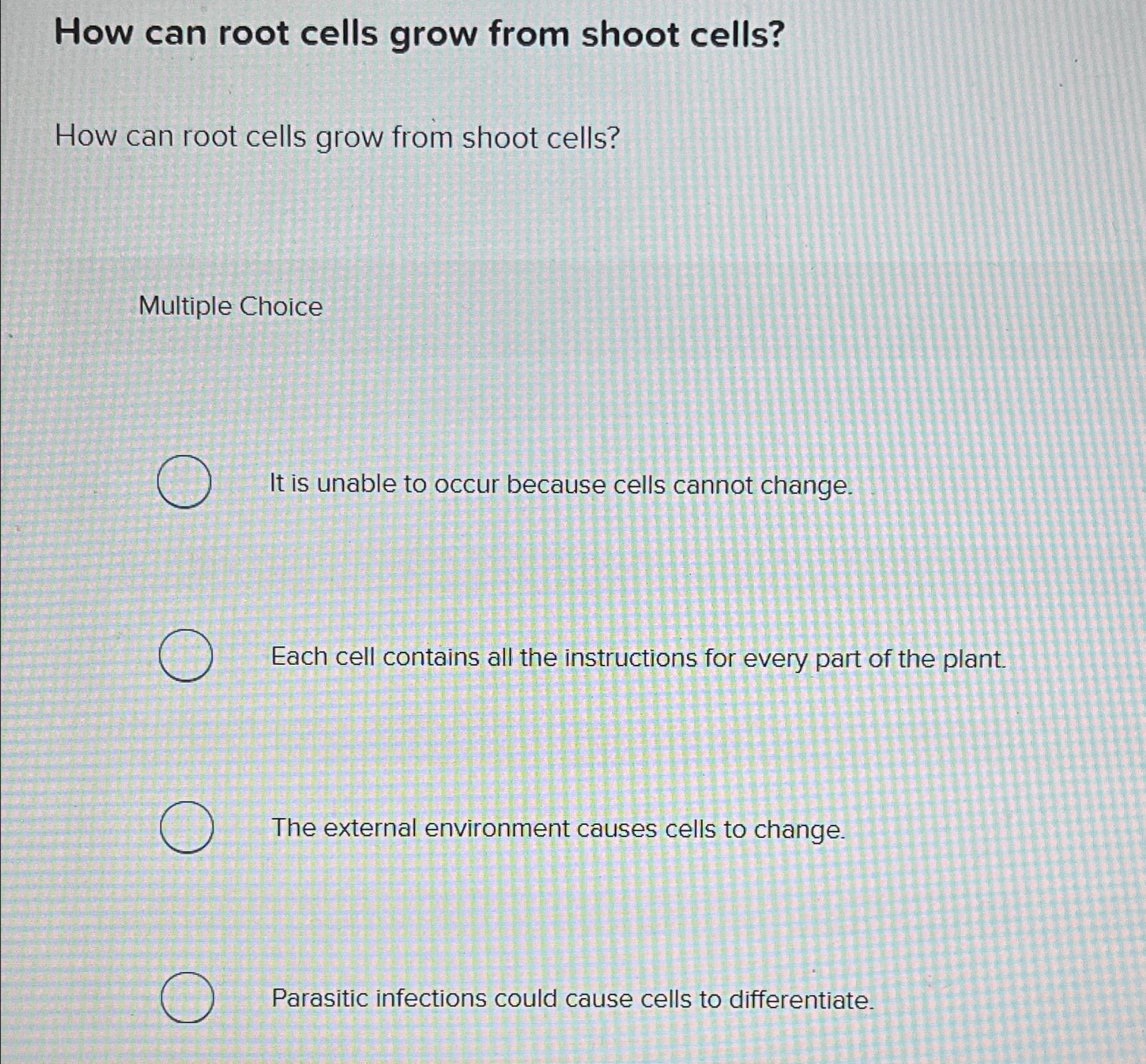 Solved How can root cells grow from shoot cells?How can root | Chegg.com
