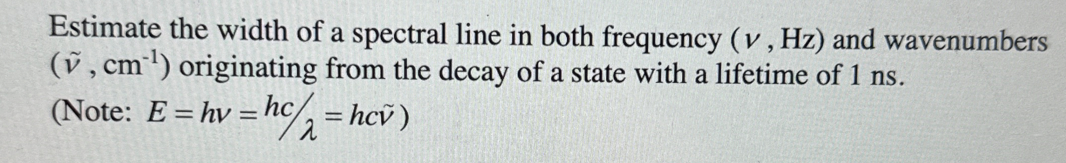 Solved Estimate the width of a spectral line in both | Chegg.com
