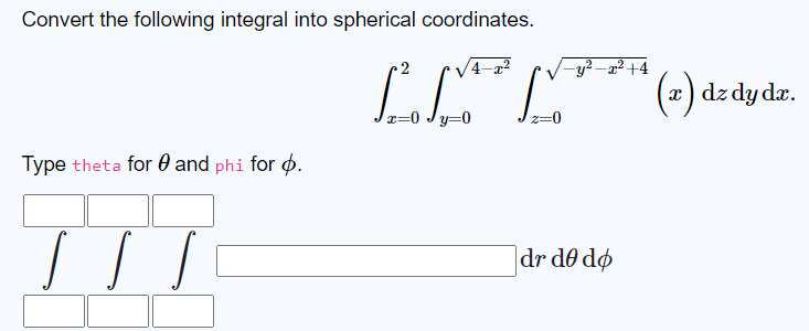 Solved Convert the following integral into spherical | Chegg.com