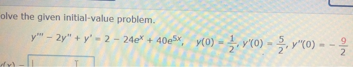 Solved olve the given initial-value problem. y Solved olve the given initial-value problem. y