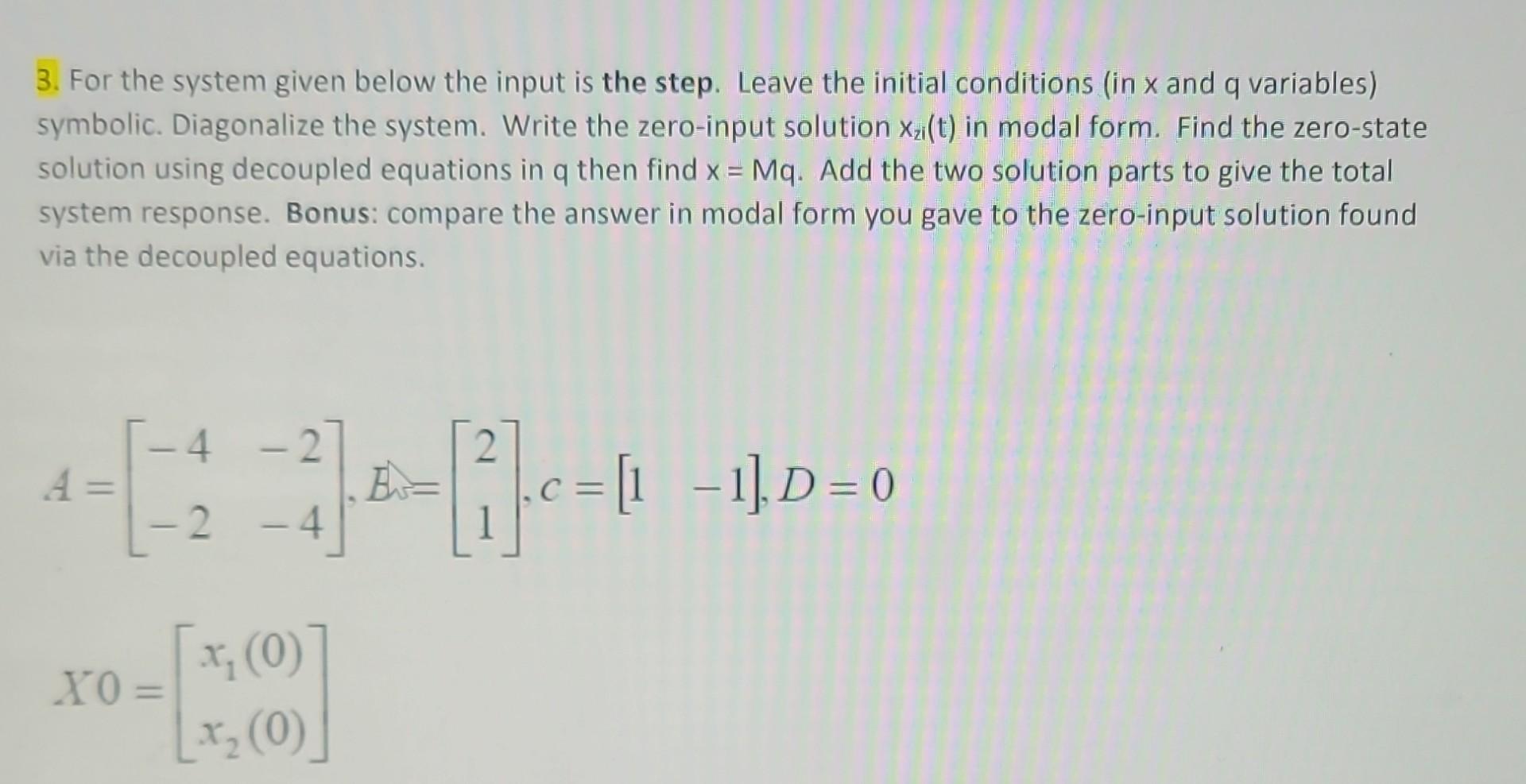 Solved 3. For the system given below the input is the step. | Chegg.com