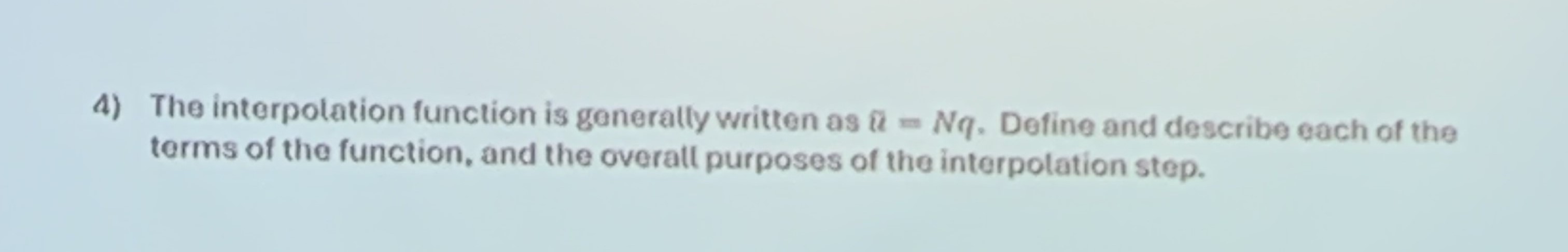 Solved The interpolation function is generally written as | Chegg.com