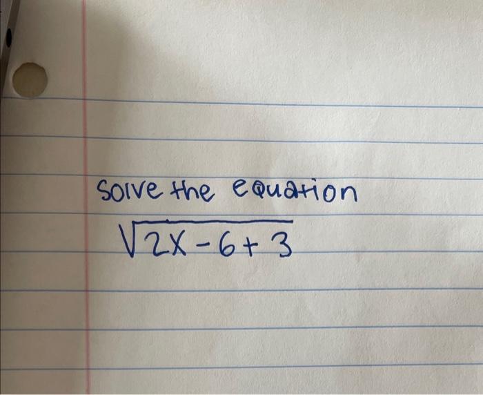 Solved solve the equation 2x−6+3 | Chegg.com